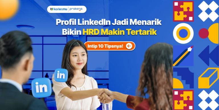 10 Cara Mudah untuk Membuat Profil LinkedIn yang Menarik dan Dilirik ...